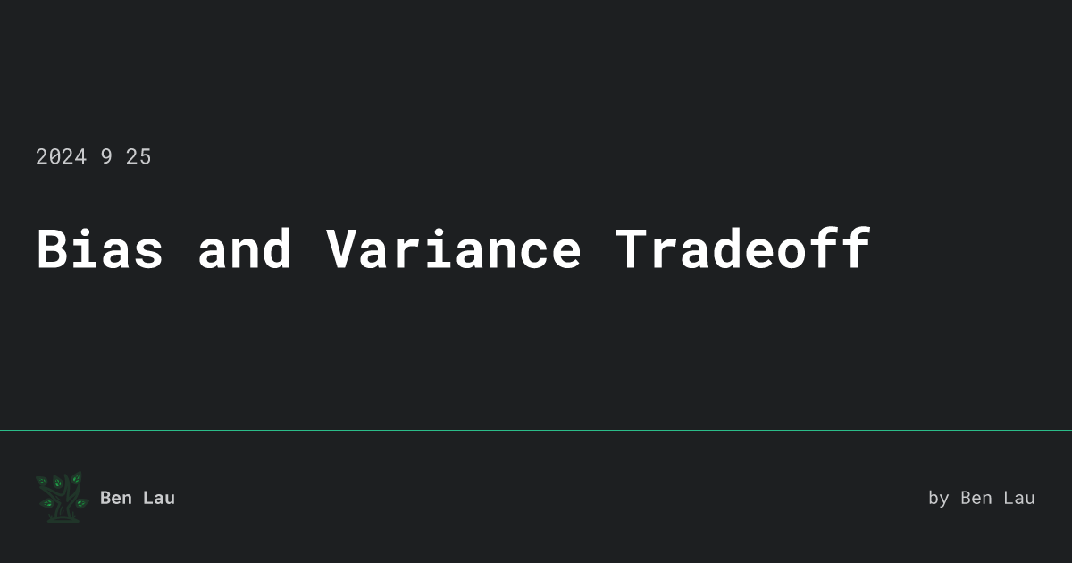 Bias and Variance Tradeoff • Ben Lau