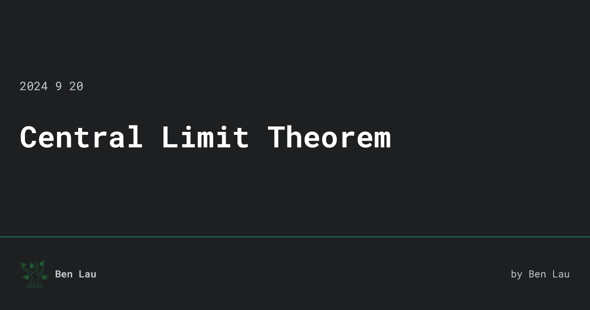 Central Limit Theorem • Ben Lau