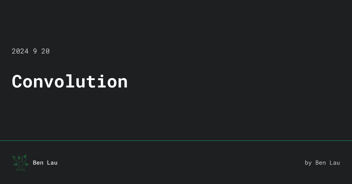 Convolution • Ben Lau