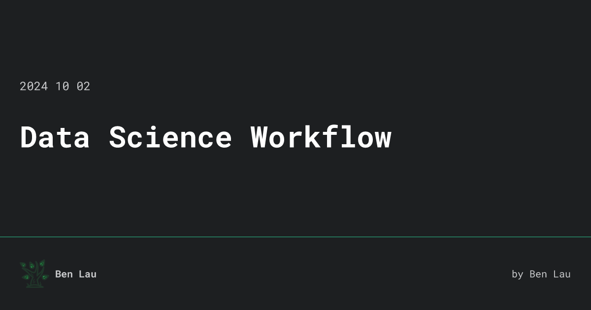 Data Science Workflow • Ben Lau