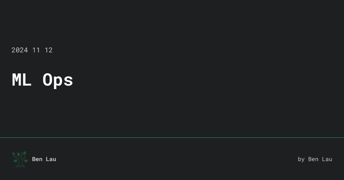 ML Ops • Ben Lau