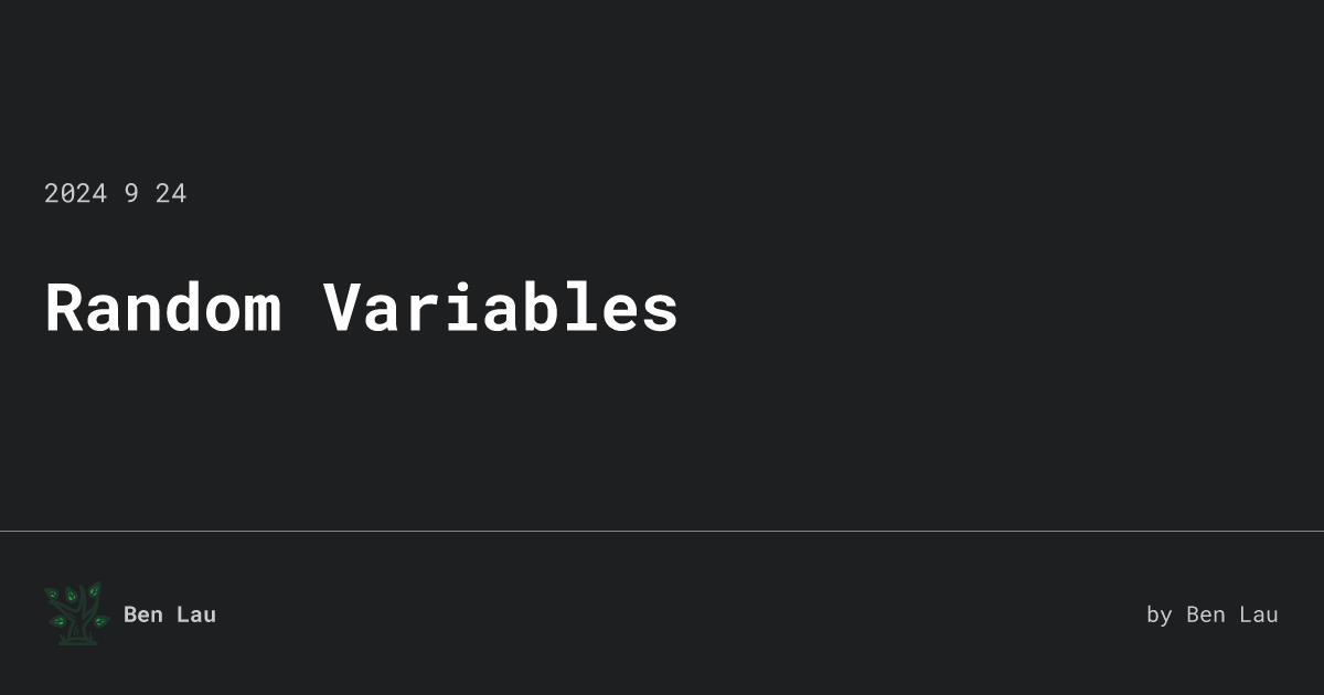 Random Variables • Ben Lau