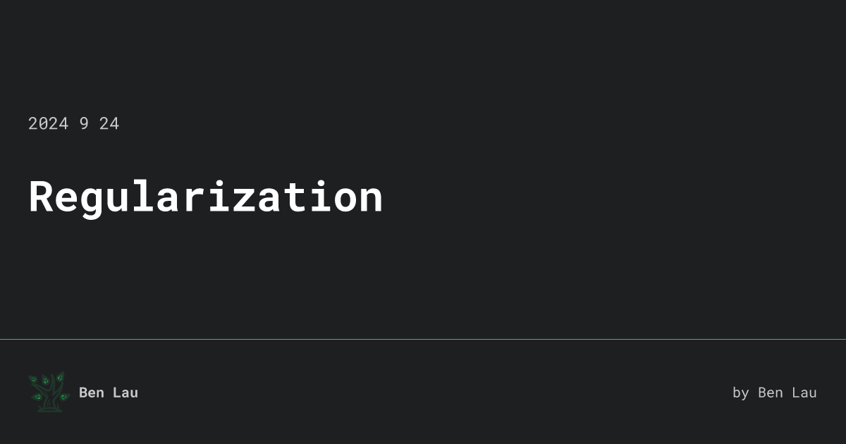 Regularization • Ben Lau