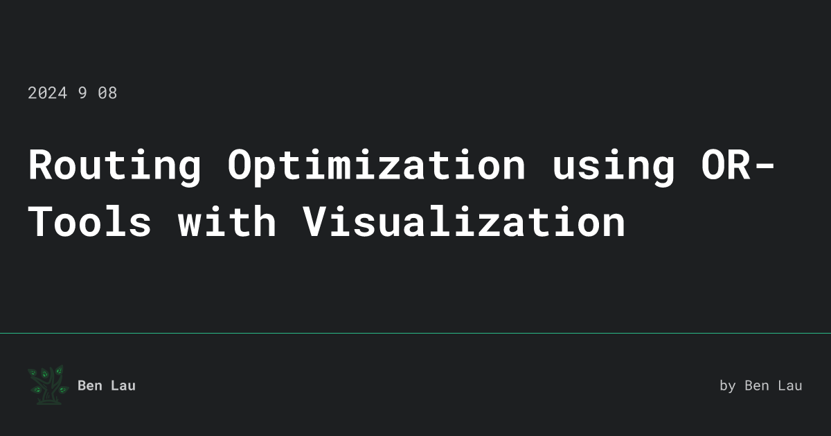 Routing Optimization Using Or Tools With Visualization • Ben Lau