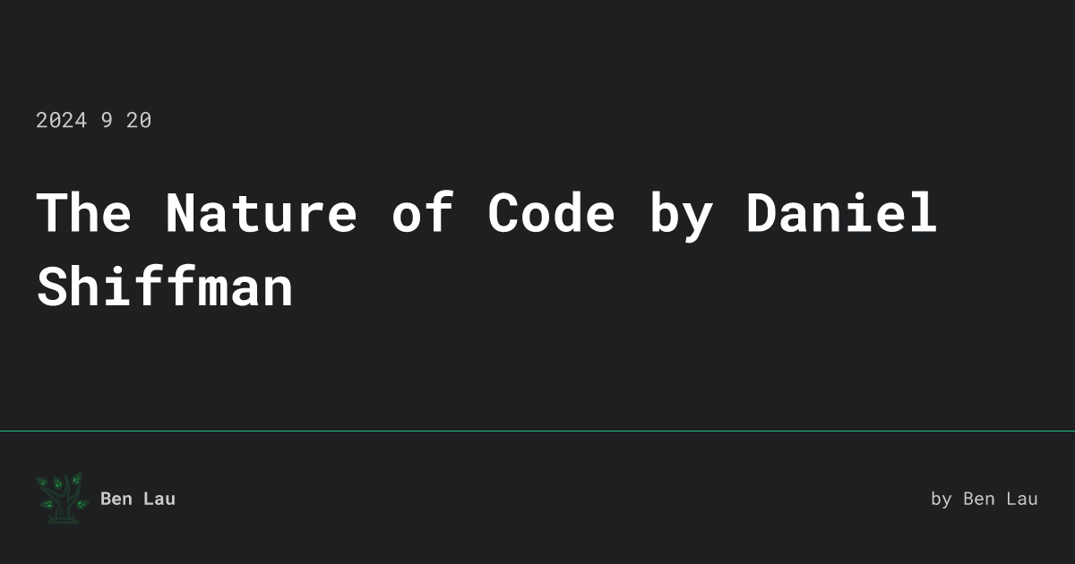 The Nature of Code by Daniel Shiffman • Ben Lau